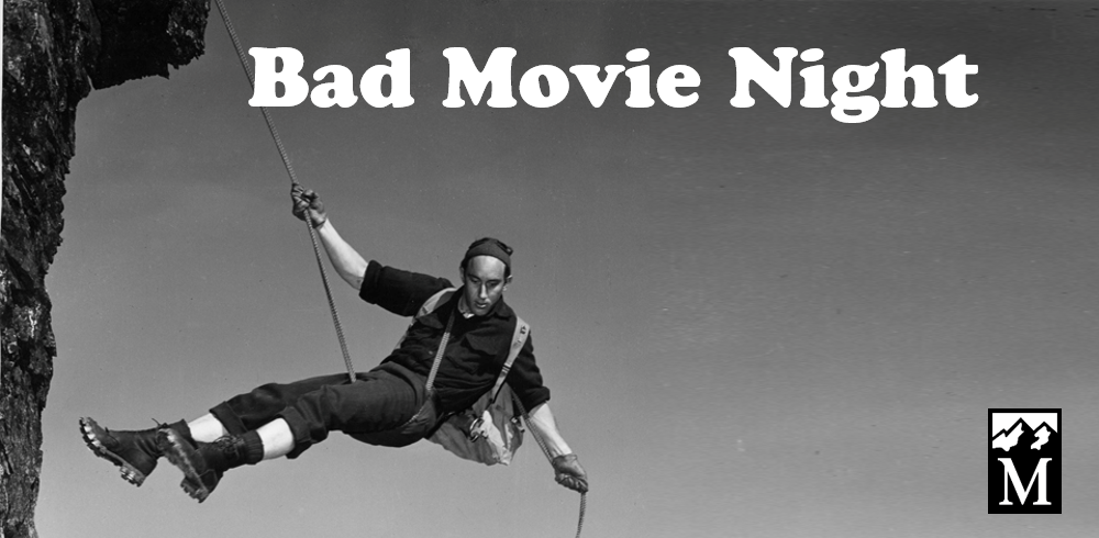 Bad Movie Night - April 6 — The Mountaineers
