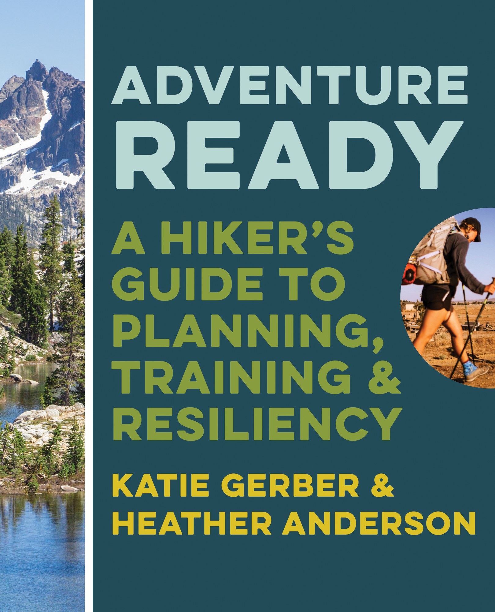Adventure Ready: A Hiker's Guide to Planning, Training, and Resiliency ...