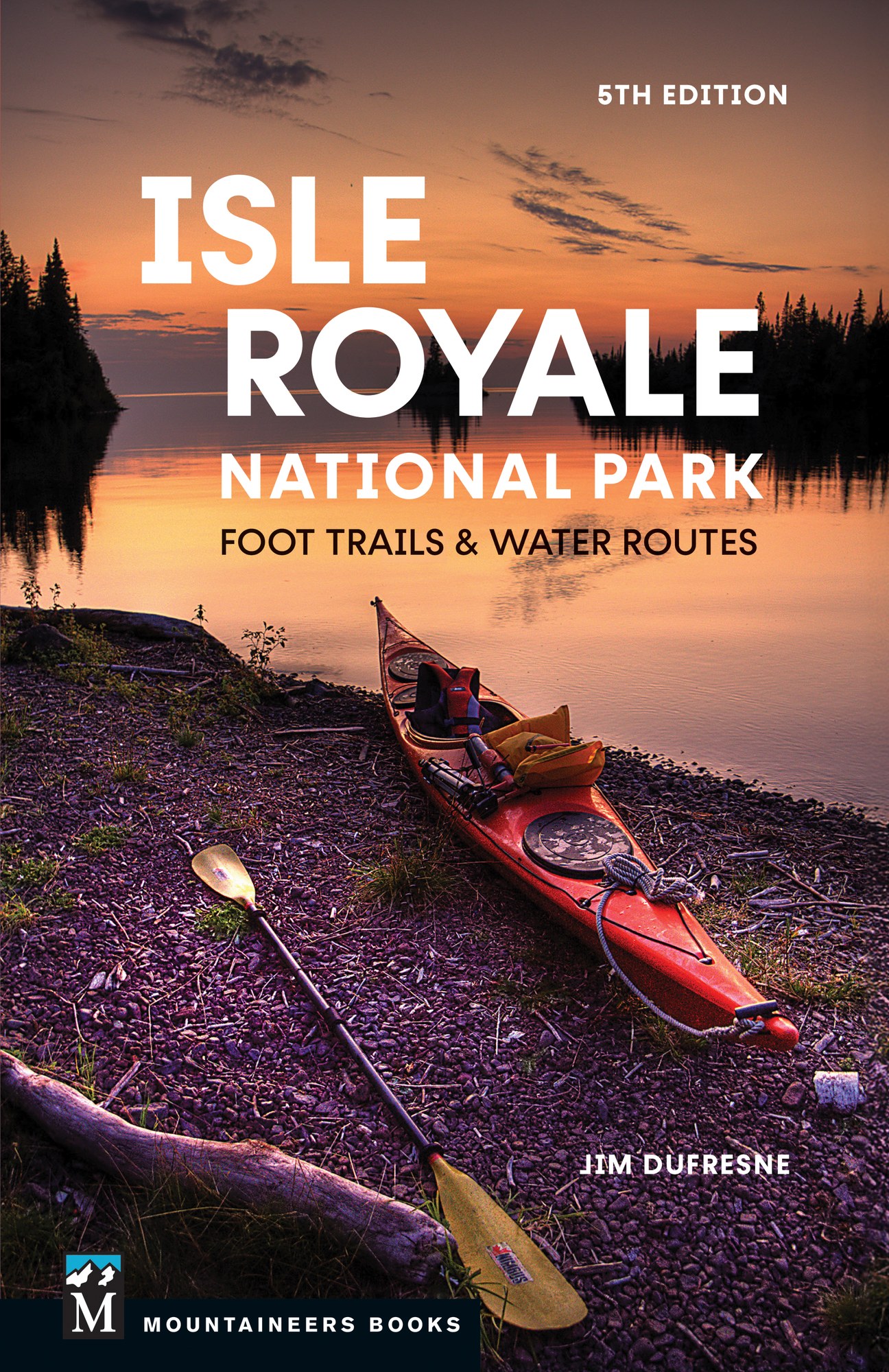 Isle Royale National Park, 5th Edition: Foot Trails & Water Routes — Books