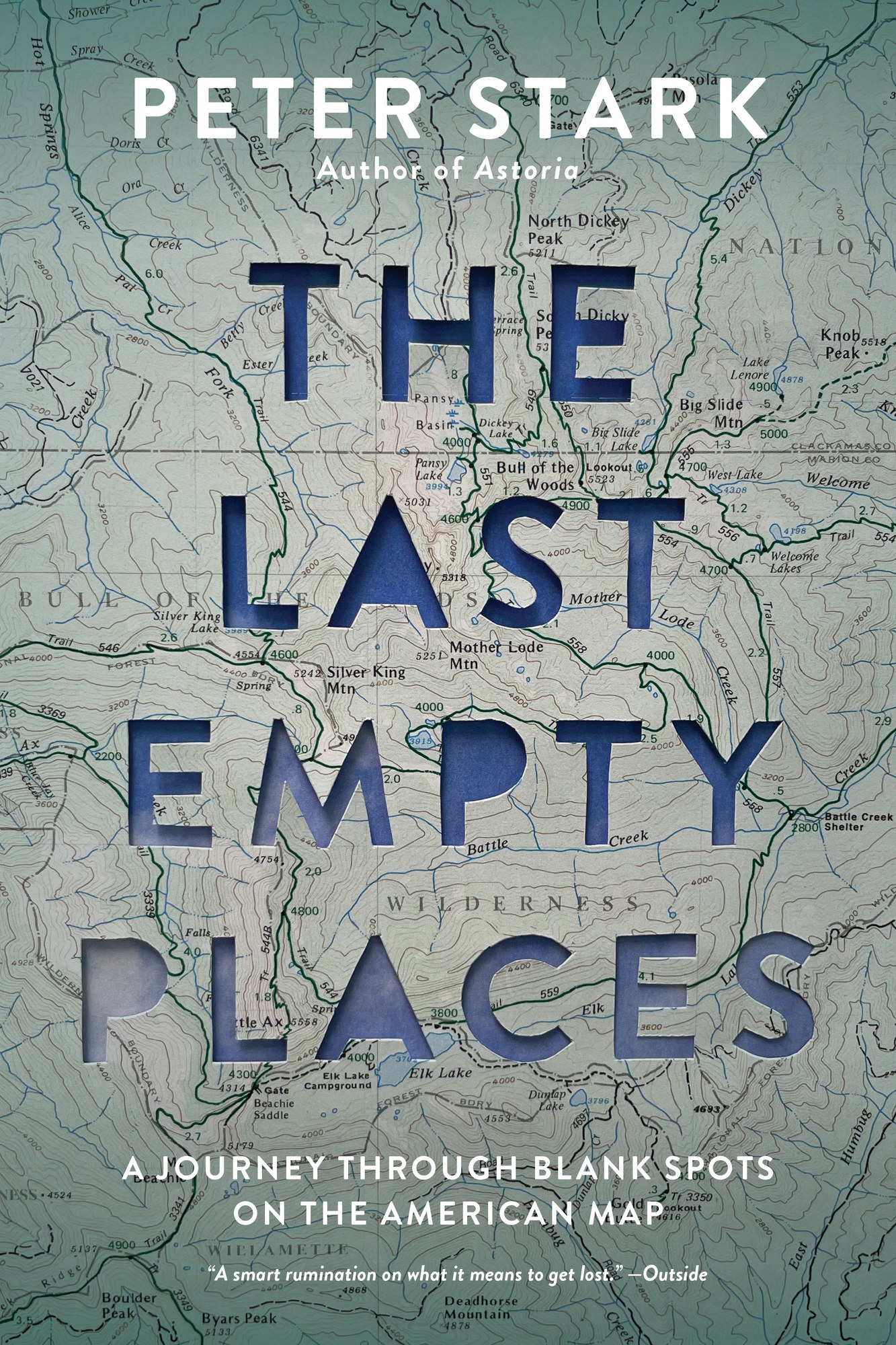 The Last Empty Places: A Journey Through Blank Spots on the American ...