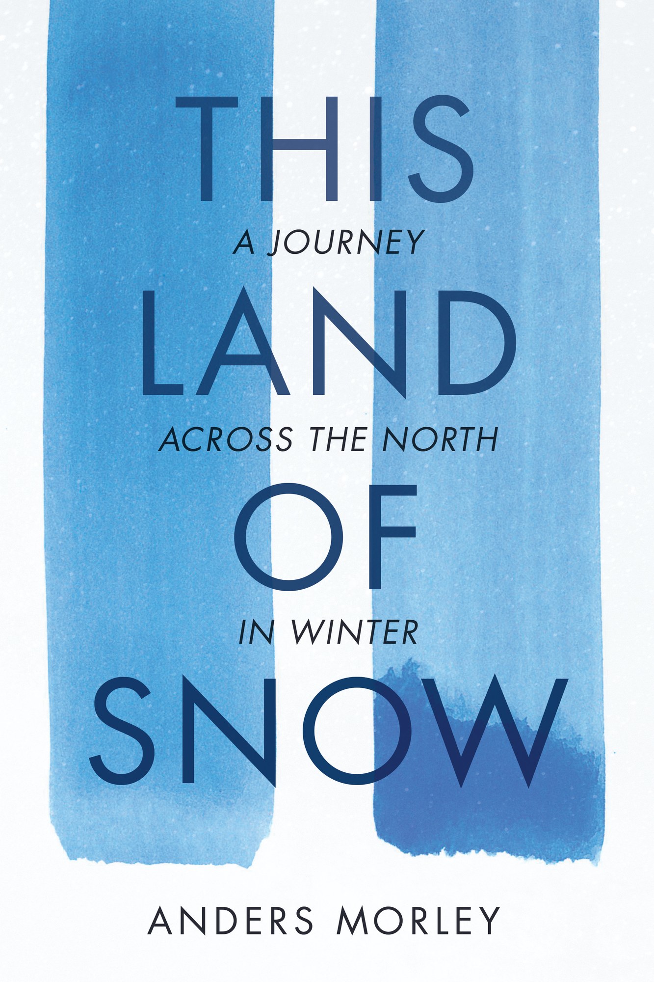 This Land of Snow: A Journey Across the North in Winter — Books