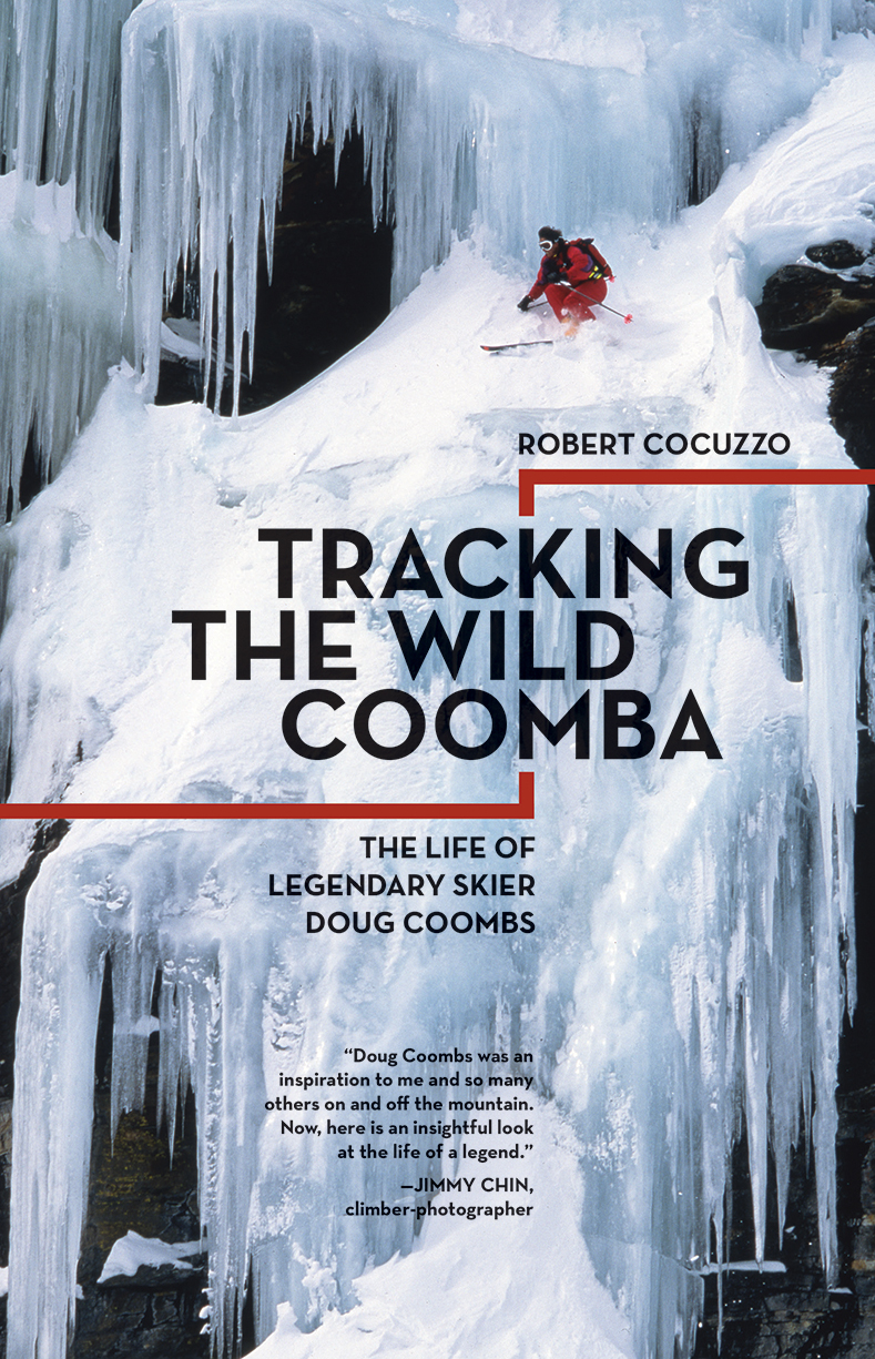 Tracking the Wild Coomba: The Life of Legendary Skier Doug Coombs — Books